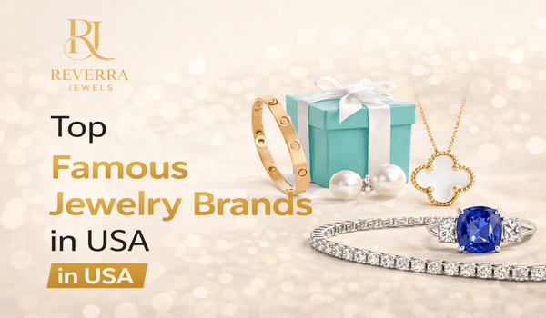 11 Best Luxury & Top Famous Jewelry Brands in USA (2026) - REVERRA